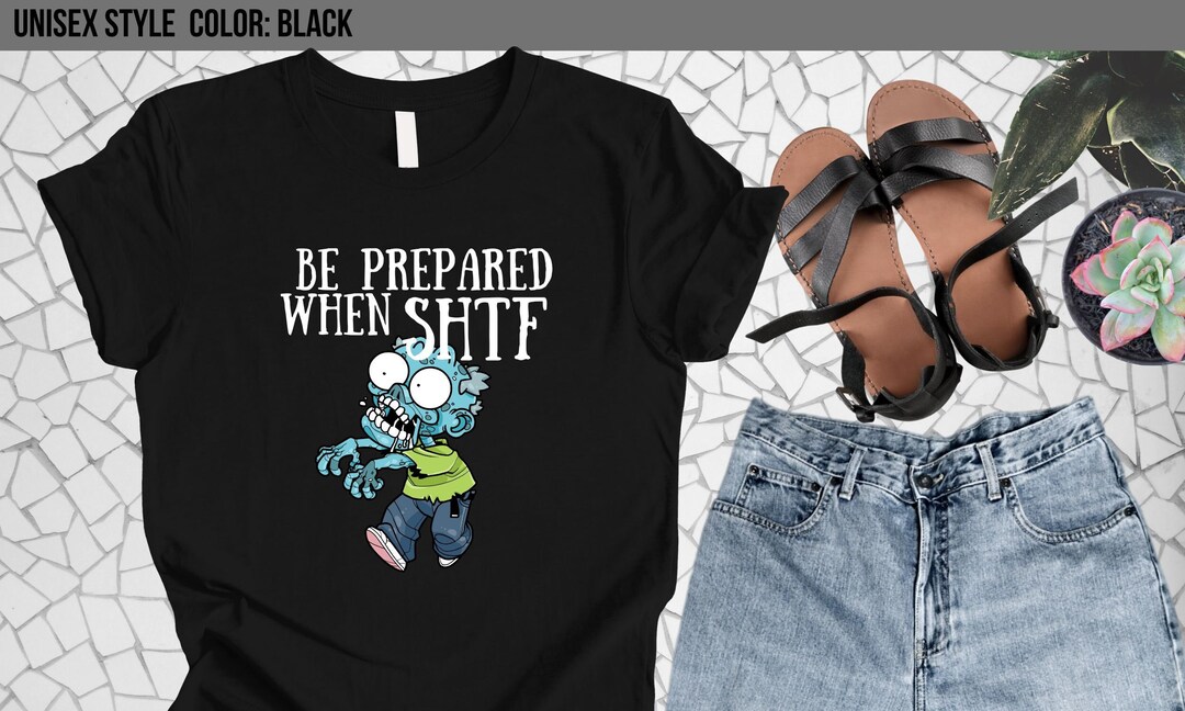 Be Prepared When SHTF Tshirt, Prepper Shirt, Shit Hits the Fan ...