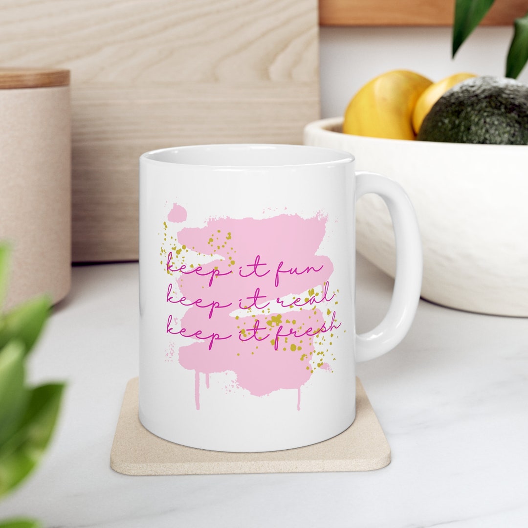 Pink Keep It FUN, REAL, FRESH Mug, Fun Gift, Best Friend, Girlfriend ...