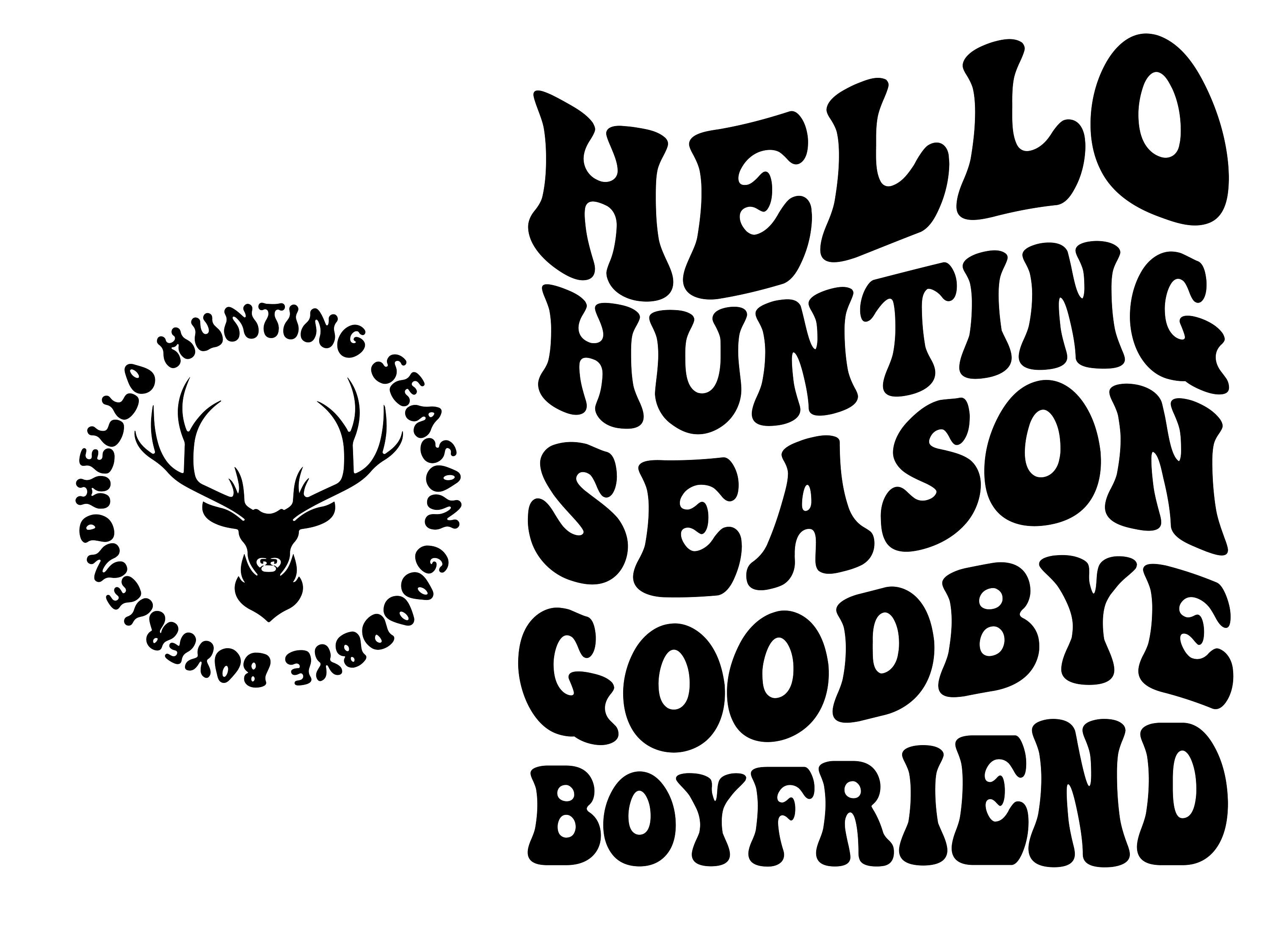 Hello Hunting Season Goodbye Boyfriend SVG PNG - Trendy Shirt Design ...