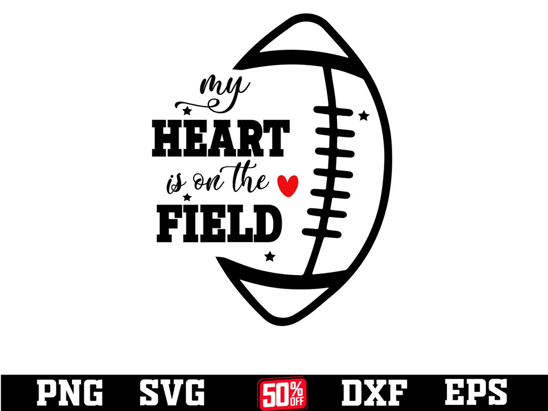My Heart Is On That Field Svg Football Mom Svg On That Field Svg