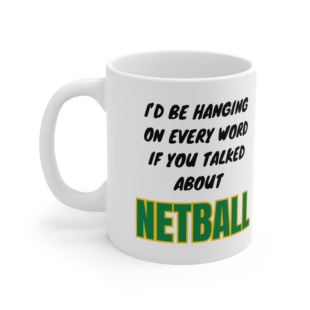 Funny Netball Coffee Mug Netball Fan Cup Team Cup Mum - Etsy
