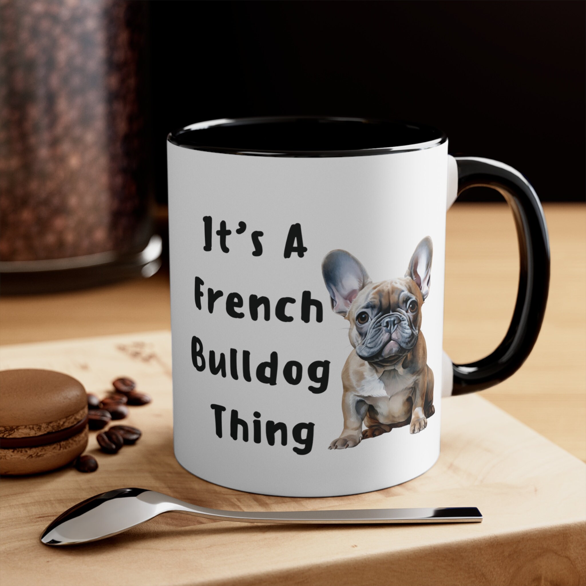 Funny French Bulldog Coffee Mug, Frenchie Cup, Bulldog Lover Mug ...