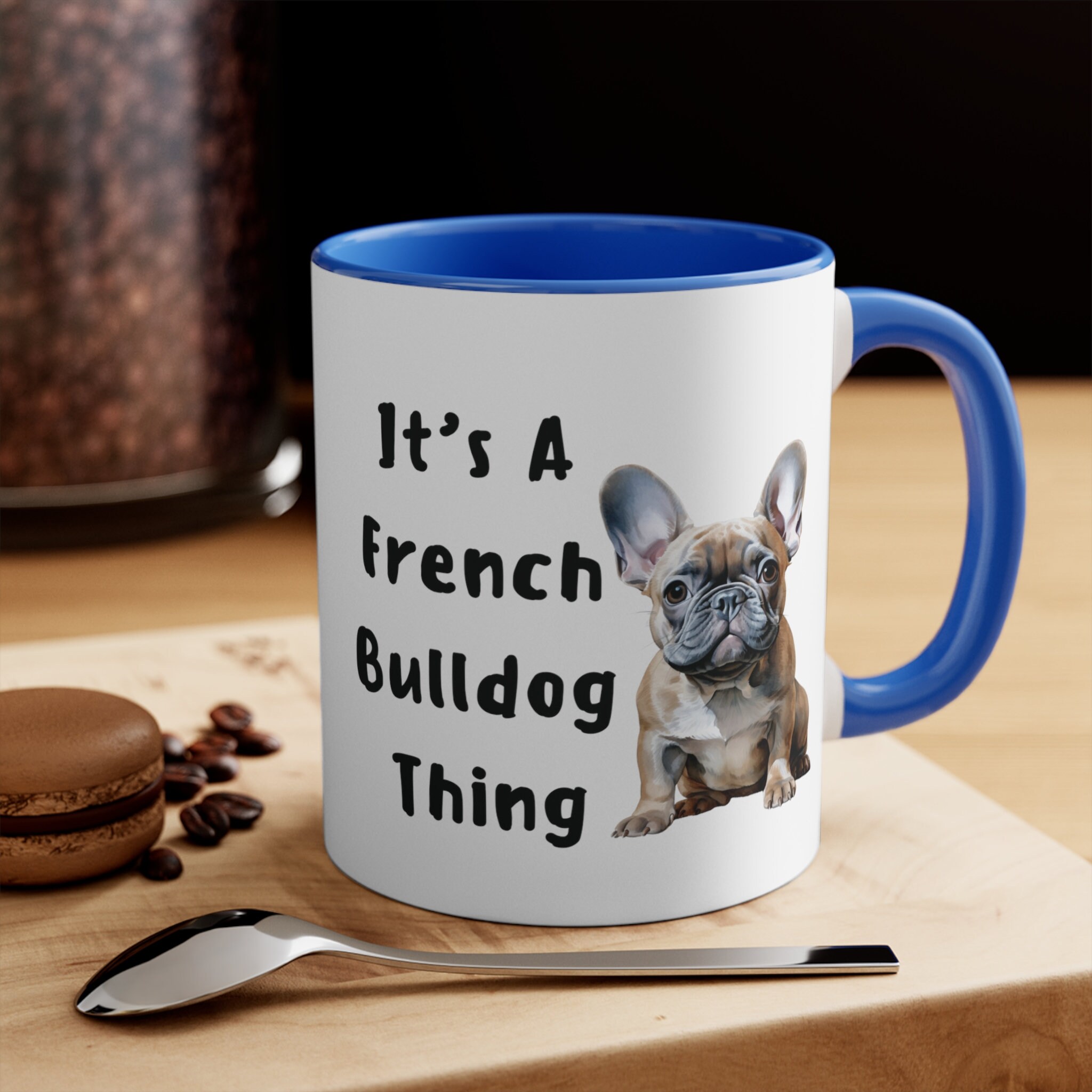 Funny French Bulldog Coffee Mug, Frenchie Cup, Bulldog Lover Mug ...