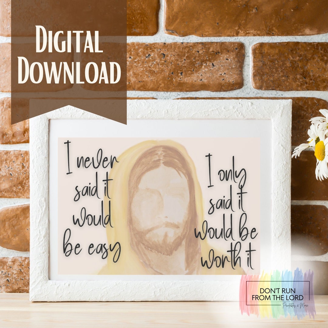 Never Said Printable Art, Not Easy Worth It, LDS Digital Download ...