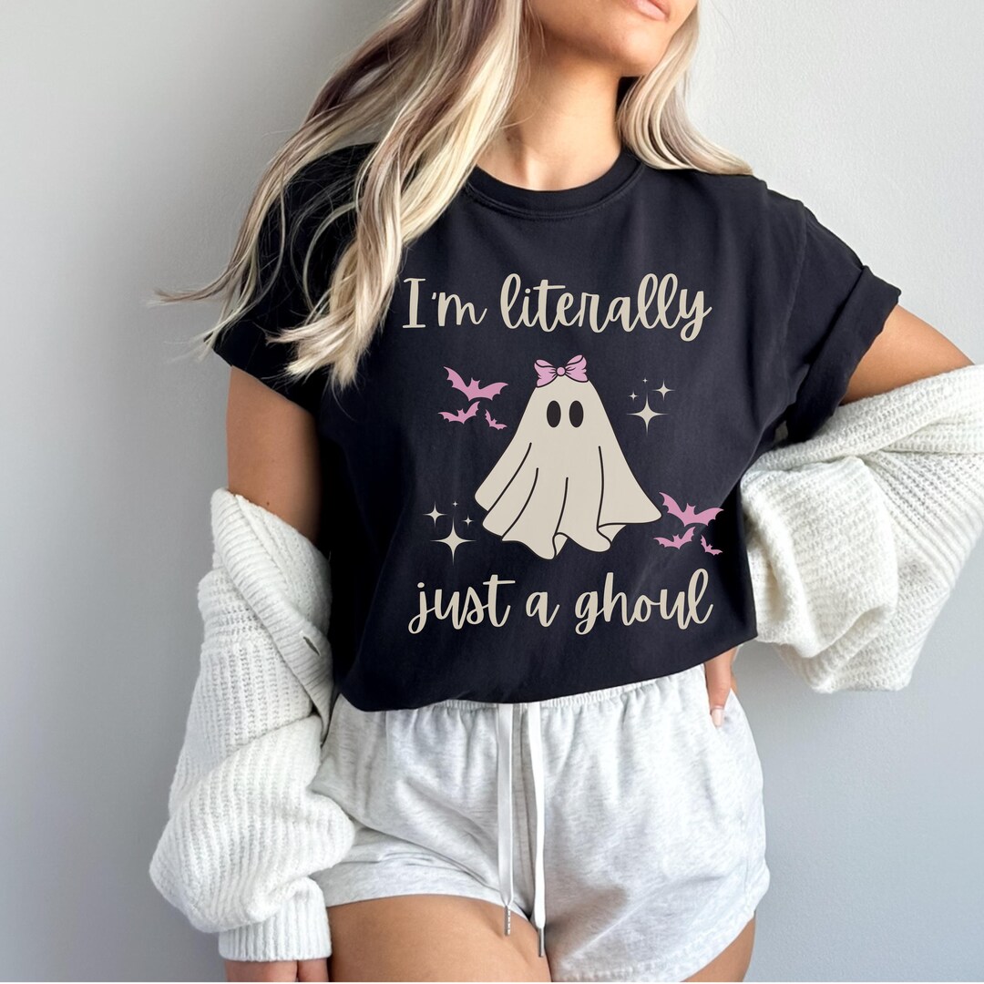 I'm Literally Just A Ghoul Comfort Colors Tshirt Coquette Halloween ...