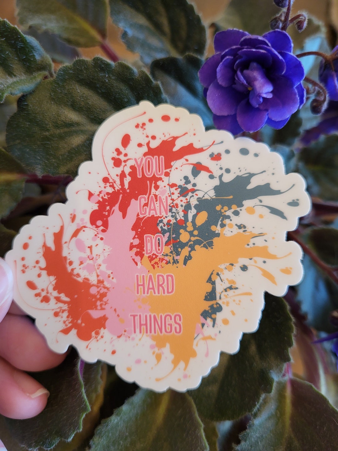 Paint Splatter Sticker, Encourage Sticker, Motivational Sticker, Hard ...