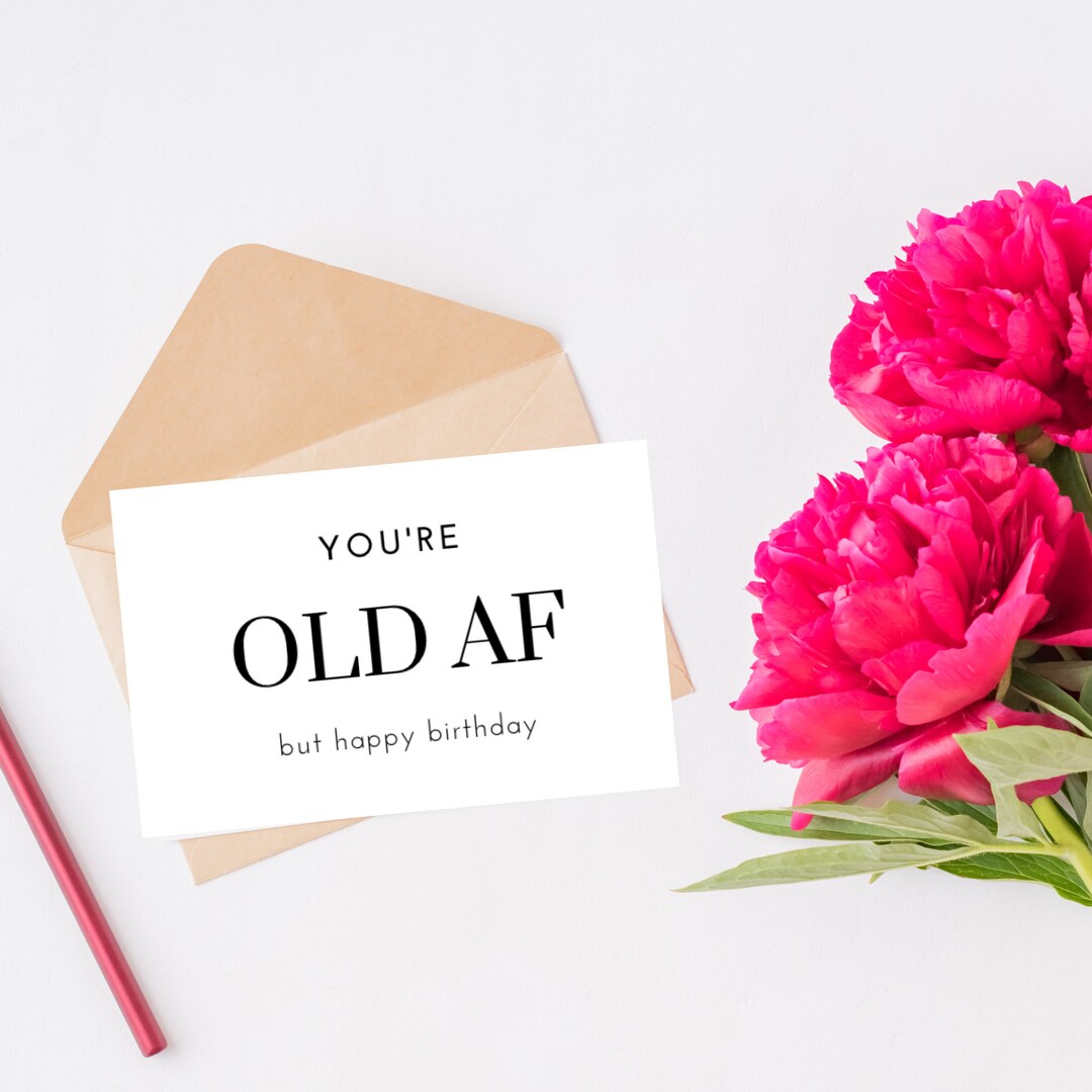 Old AF Birthday Card - Funny Birthday Card - Old Birthday Greeting Card ...