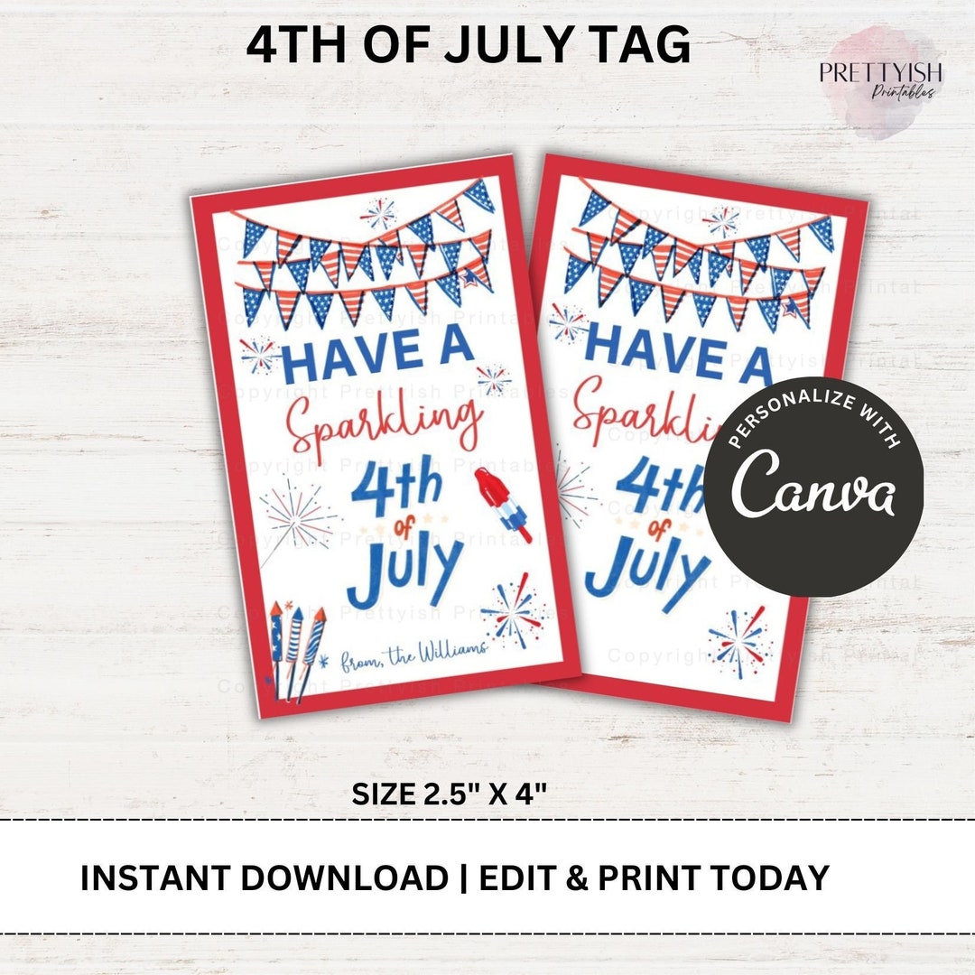 Printable/editable Have a Sparkling 4th of July, Fourth of July ...