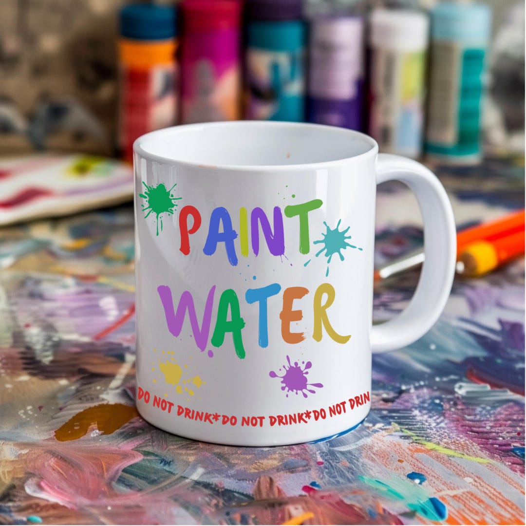 Funny "paint Water Do Not Drink" Ceramic Mug - Artist Gift, Gift for ...