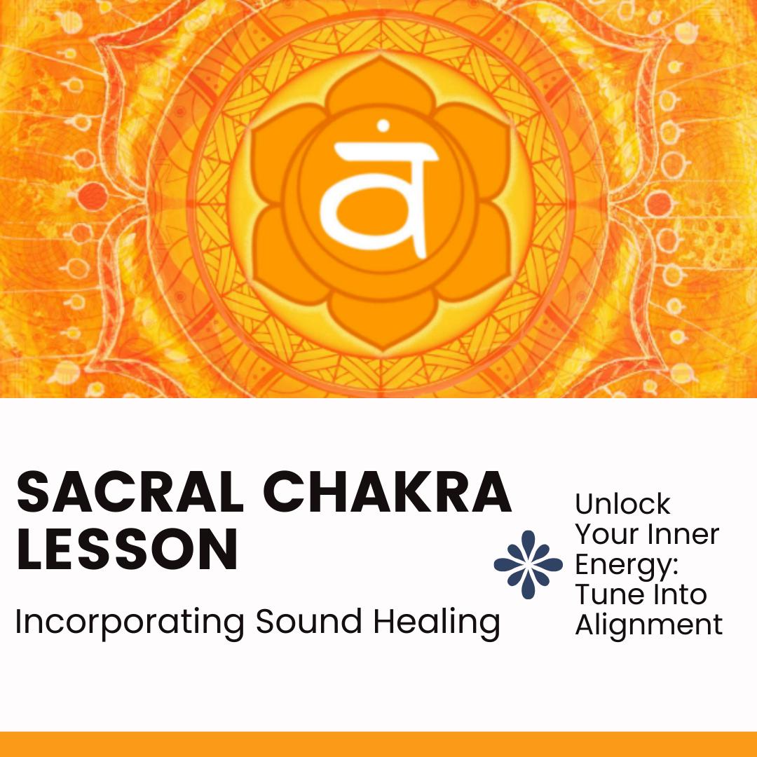 Sacral Chakra Lesson - Digital Course - Incorporating Sound Healing Frequency 417 Hz Track -tune ...