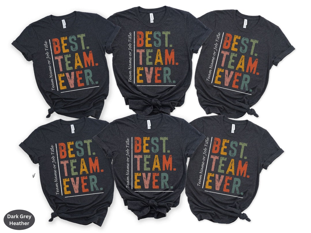 Custom Best Team Ever Shirt, Personalized Team Name Shirt, Best Team ...