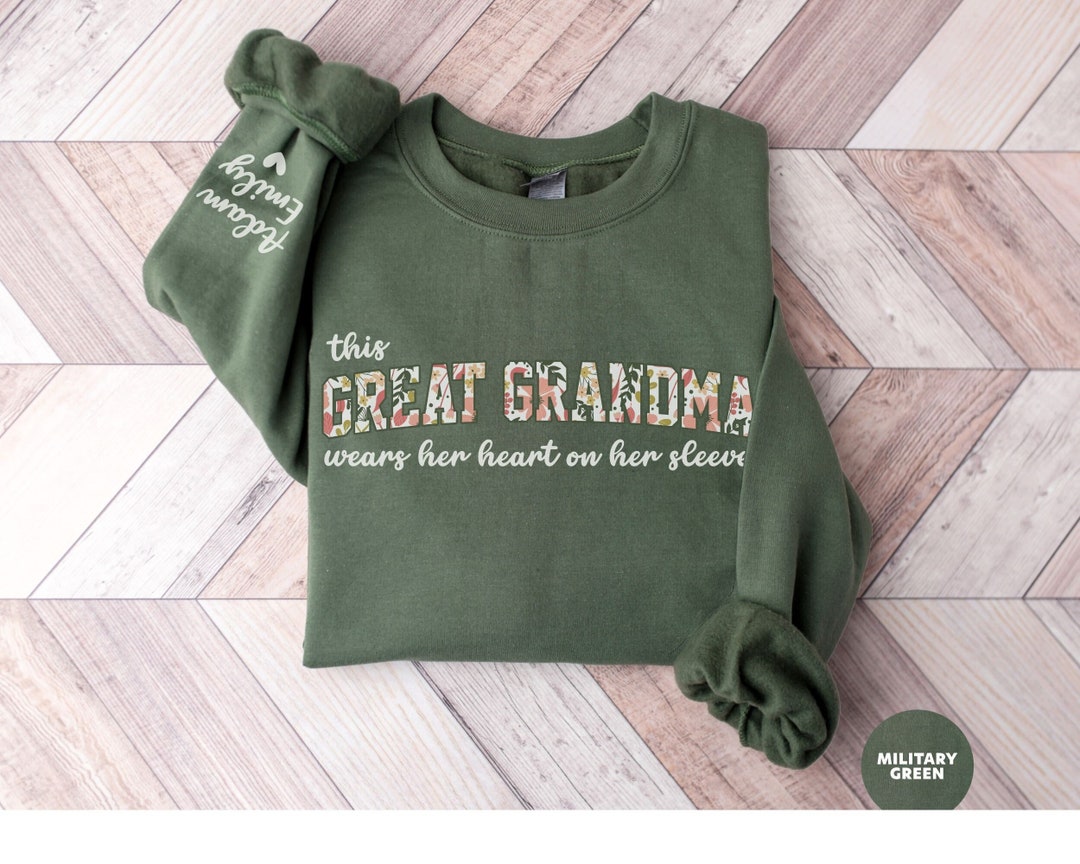 Custom Great Grandma Sweatshirt I Wear My Heart On My Sleeve Shirt