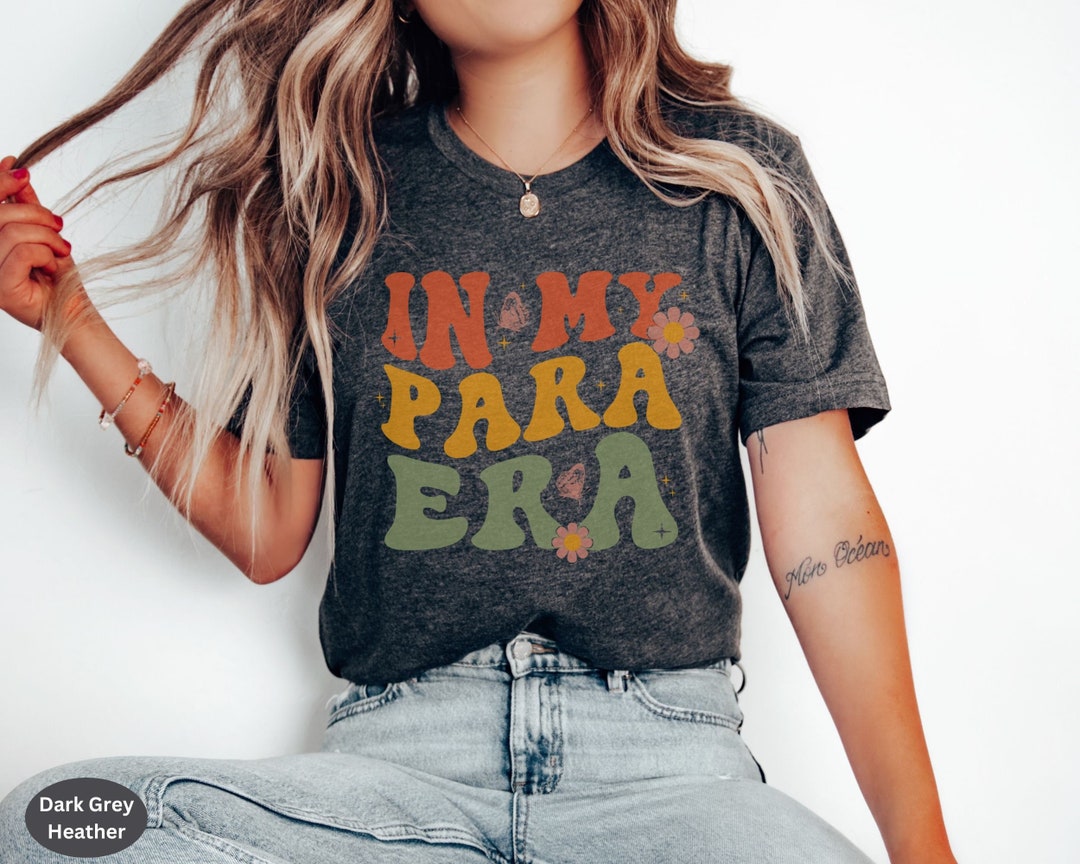 Paraprofessional Shirt in My Para Era T-shirt Teacher Aide - Etsy