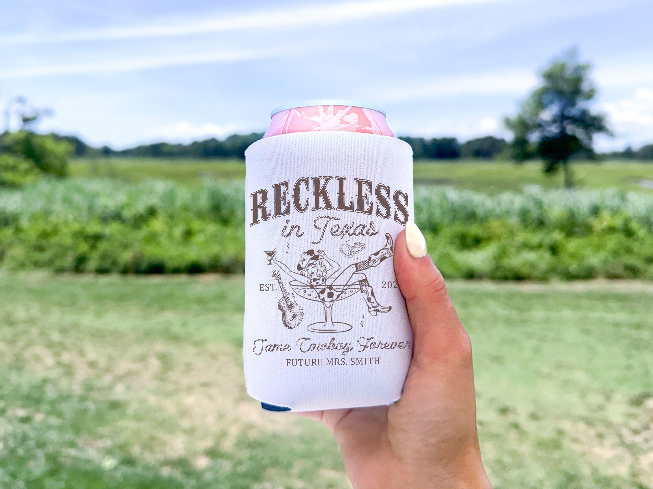 Custom Reckless in Texas Bachelorette Can Cooler Personalized Last ...