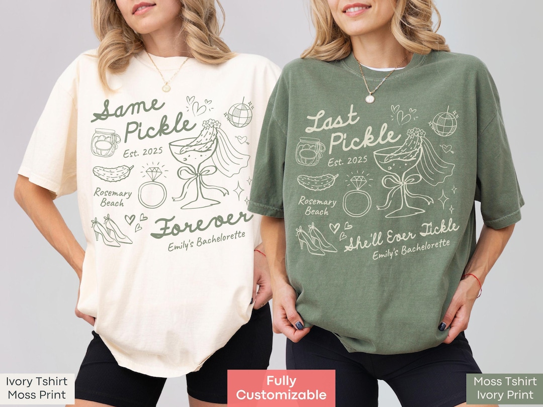 Same Pickle Forever Bachelorette Shirt Comfort Colors® Last Pickle She ...