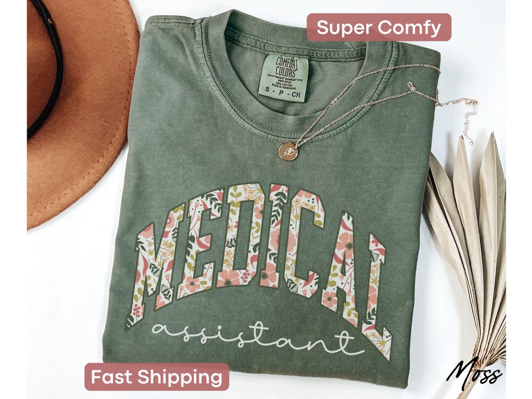 Medical Assistant Shirt Comfort Colors Medical Assistant T Shirt ...