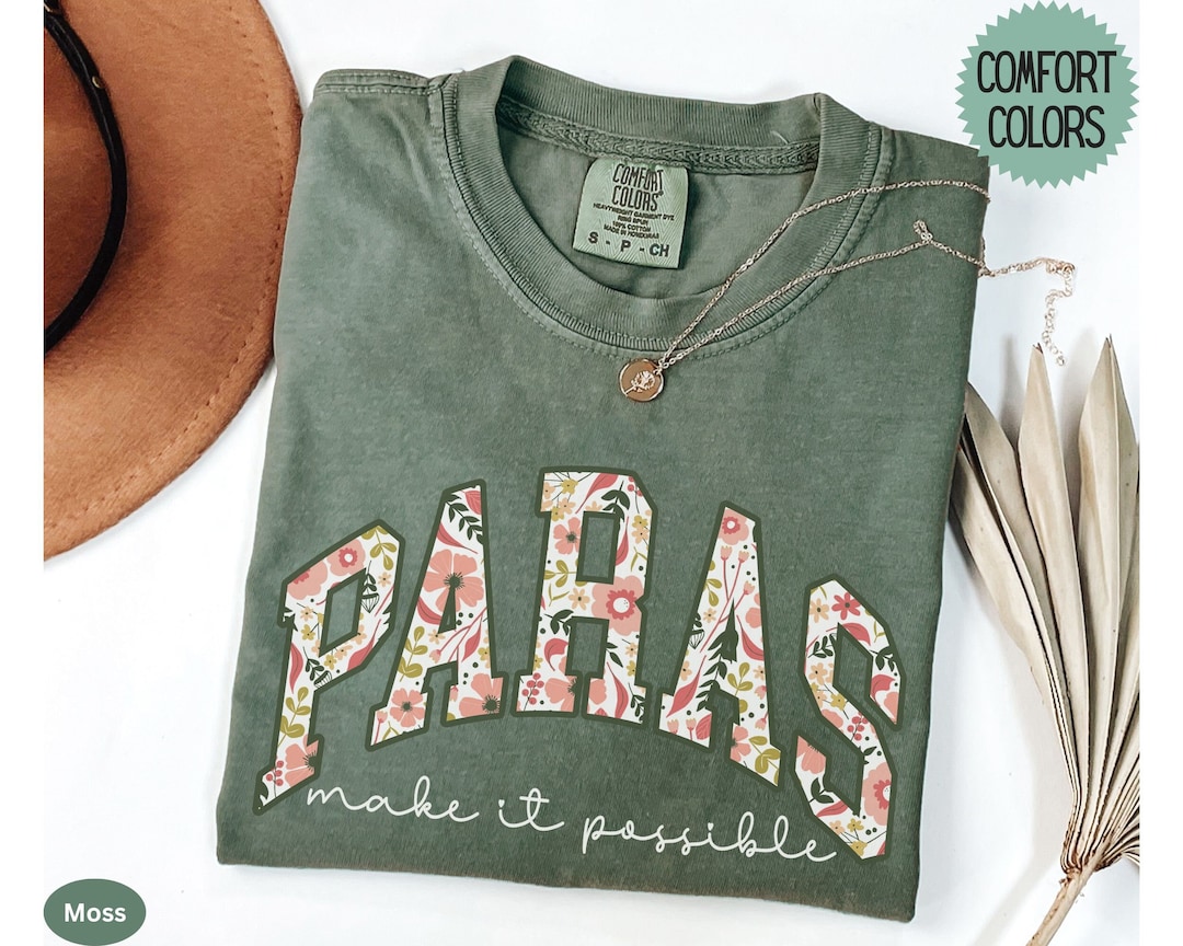 Paras Make It Possible Shirt, Floral Paraprofessional Shirt Comfort ...