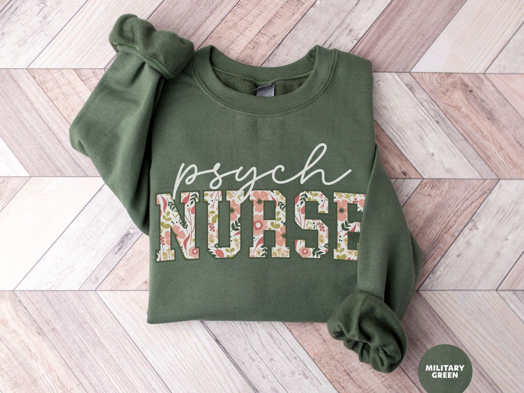 Floral Psych Nurse Sweat Shirt Psychiatric Nurse Sweatshirt Mental ...