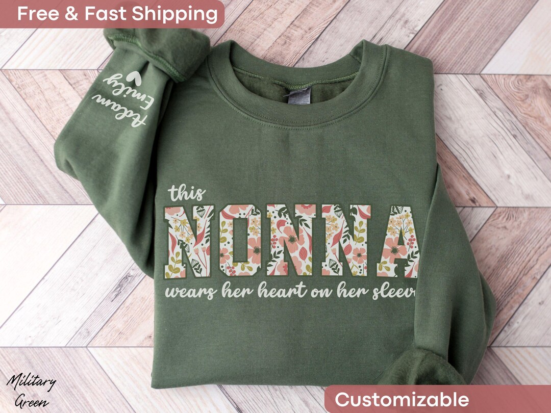 Custom Nonna Sweatshirt With Kid Name I Wear My Heart on My Sleeve ...