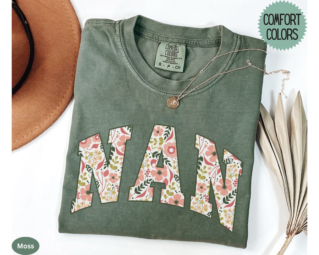Floral Nan Shirt Nan Gifts Comfort Colors® Nan Tshirt Nan Mothers Day ...