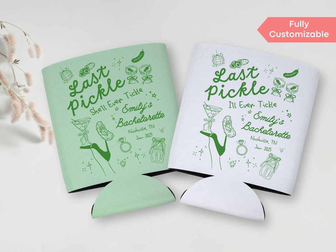 Custom Pickle Bachelorette Party Can Cooler Last Pickle She’ll Ever ...