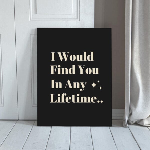 I Would Find You in Any Lifetime - Etsy