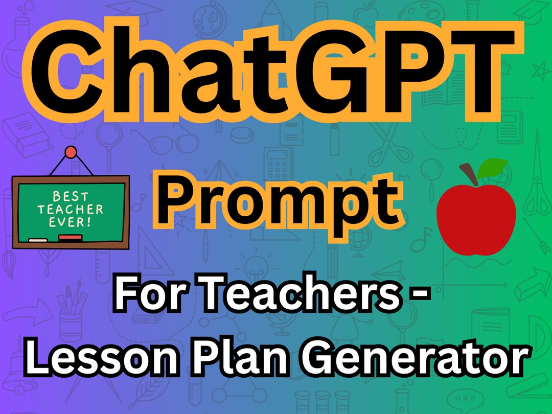Custom Chatgpt Prompt for Creating Tailor-made Lesson Plans Teacher ...
