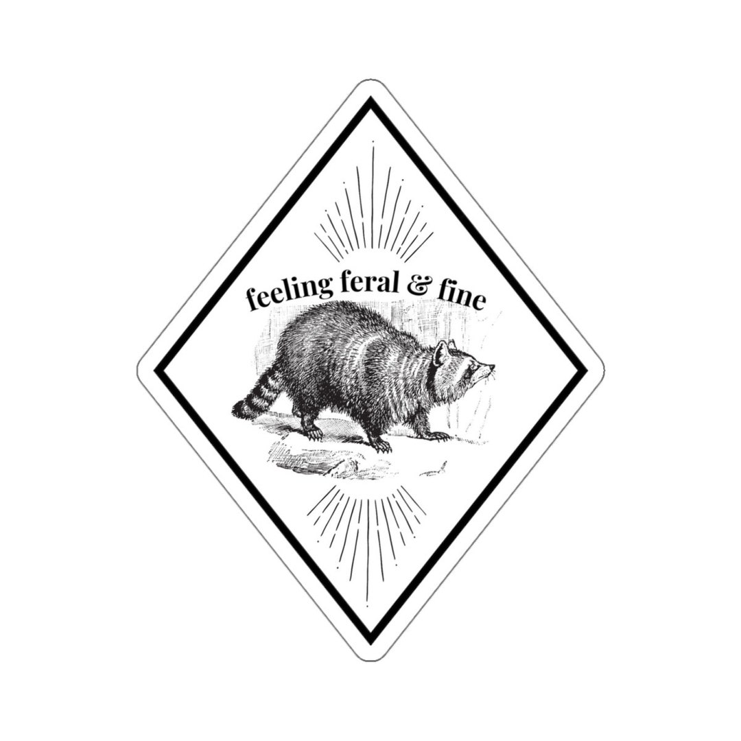 Feeling Feral and Fine Raccoon Kiss-cut Sticker - Etsy