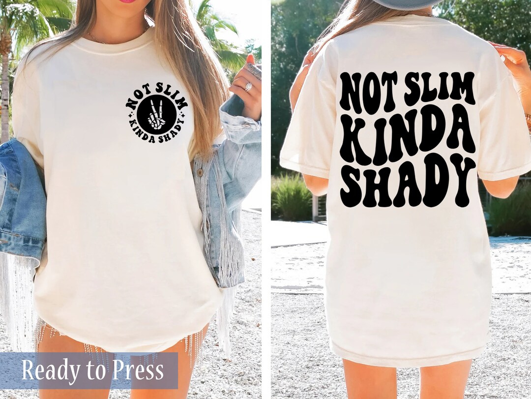 Not Slim Kinda Shady - Ready to Press DTF Transfers - Direct to Film Transfers - DTF Print - Etsy