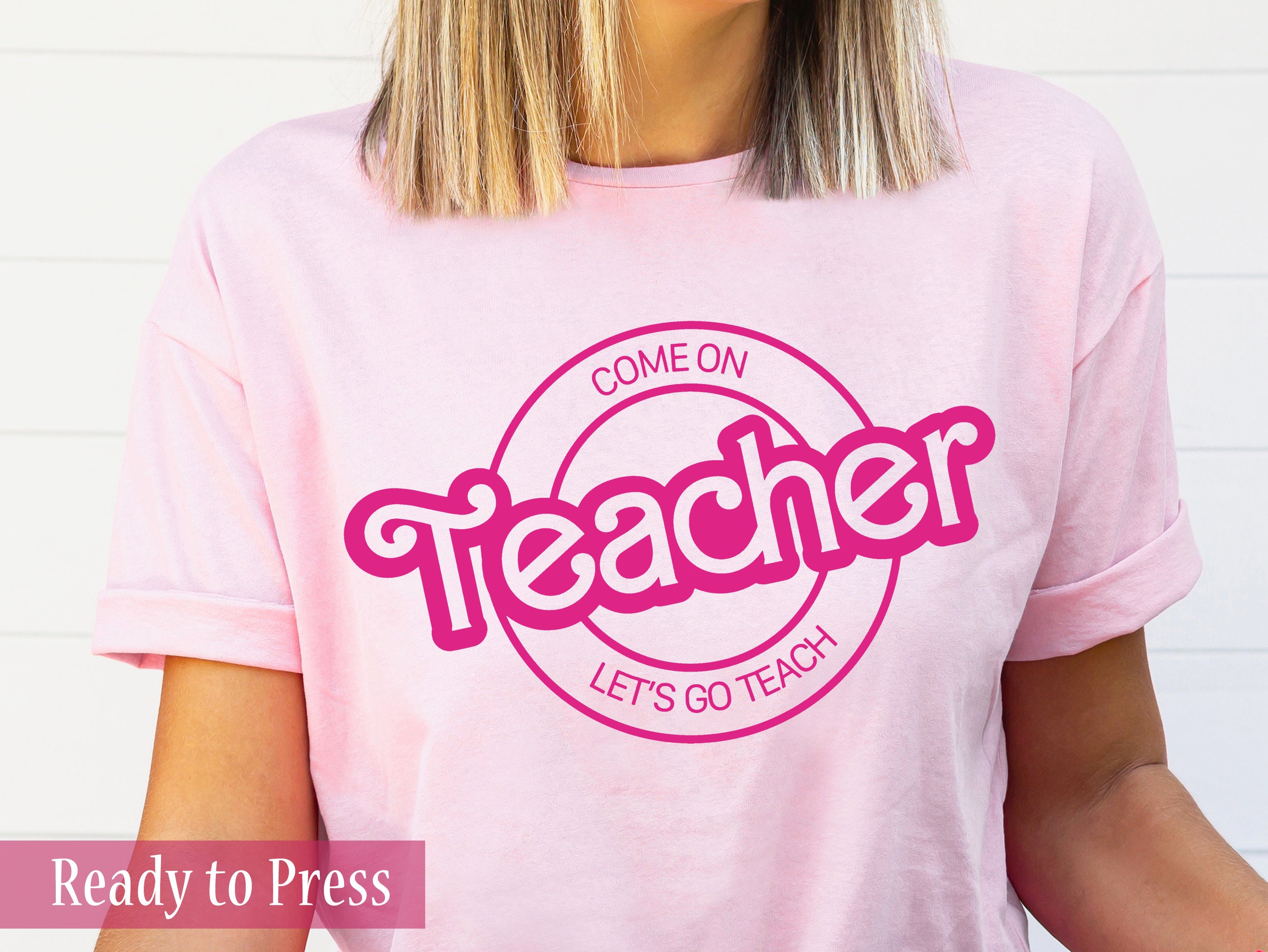 Come on Teacher Let's Go Teach - Ready to Press DTF Transfers - Direct ...