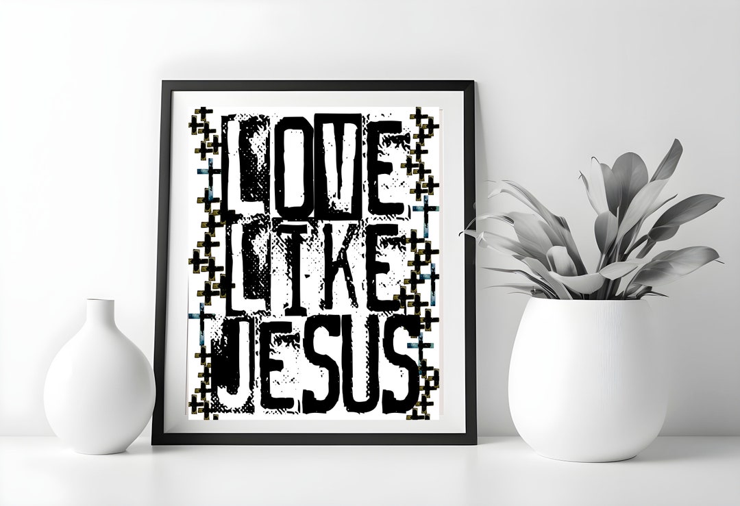 Christian Faith Art 8x10 Printable, Love Like Jesus, Wall Art, Bible ...