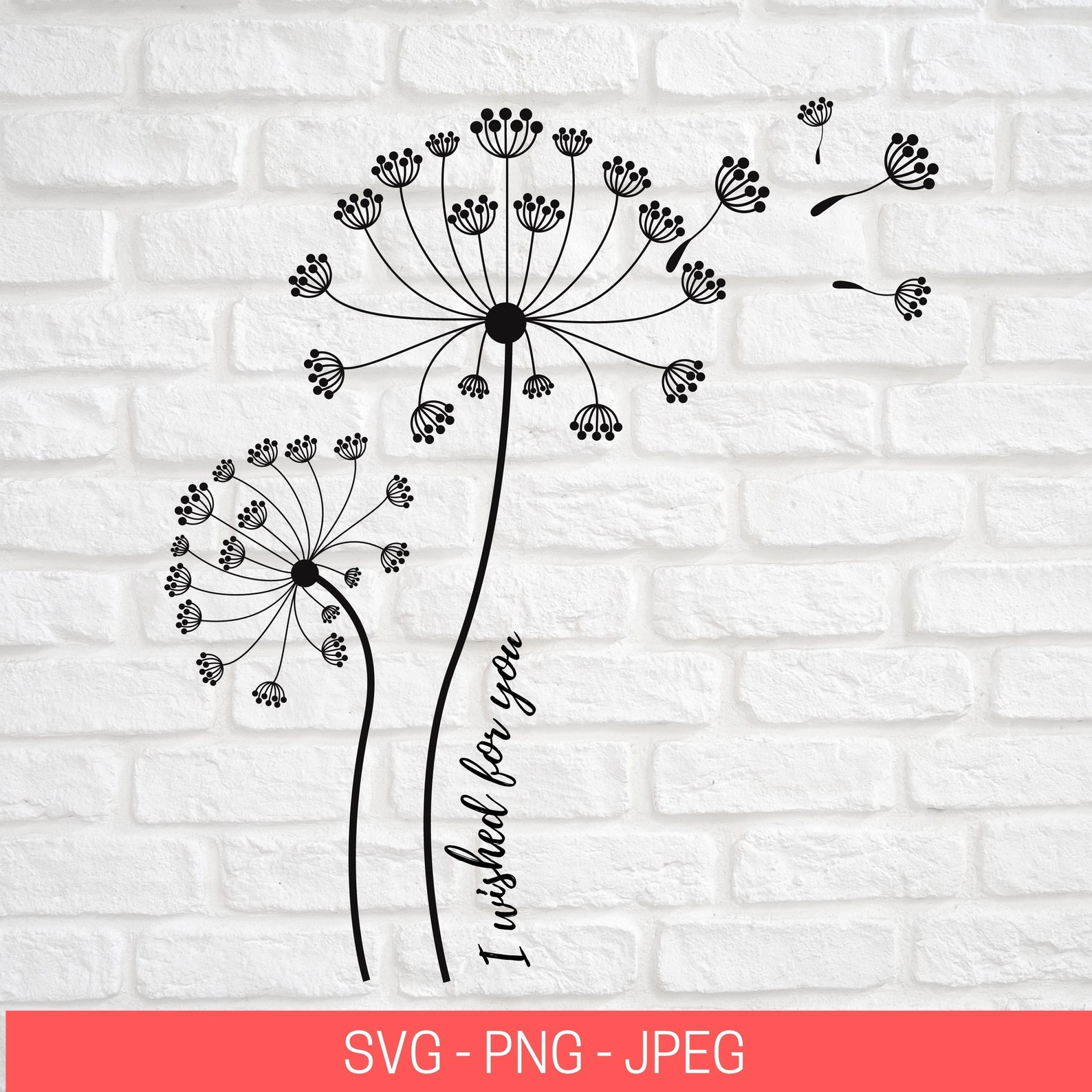 Dandelion SVG, Dandelion Art PNG, SVG for Cricut, I Wished for You ...