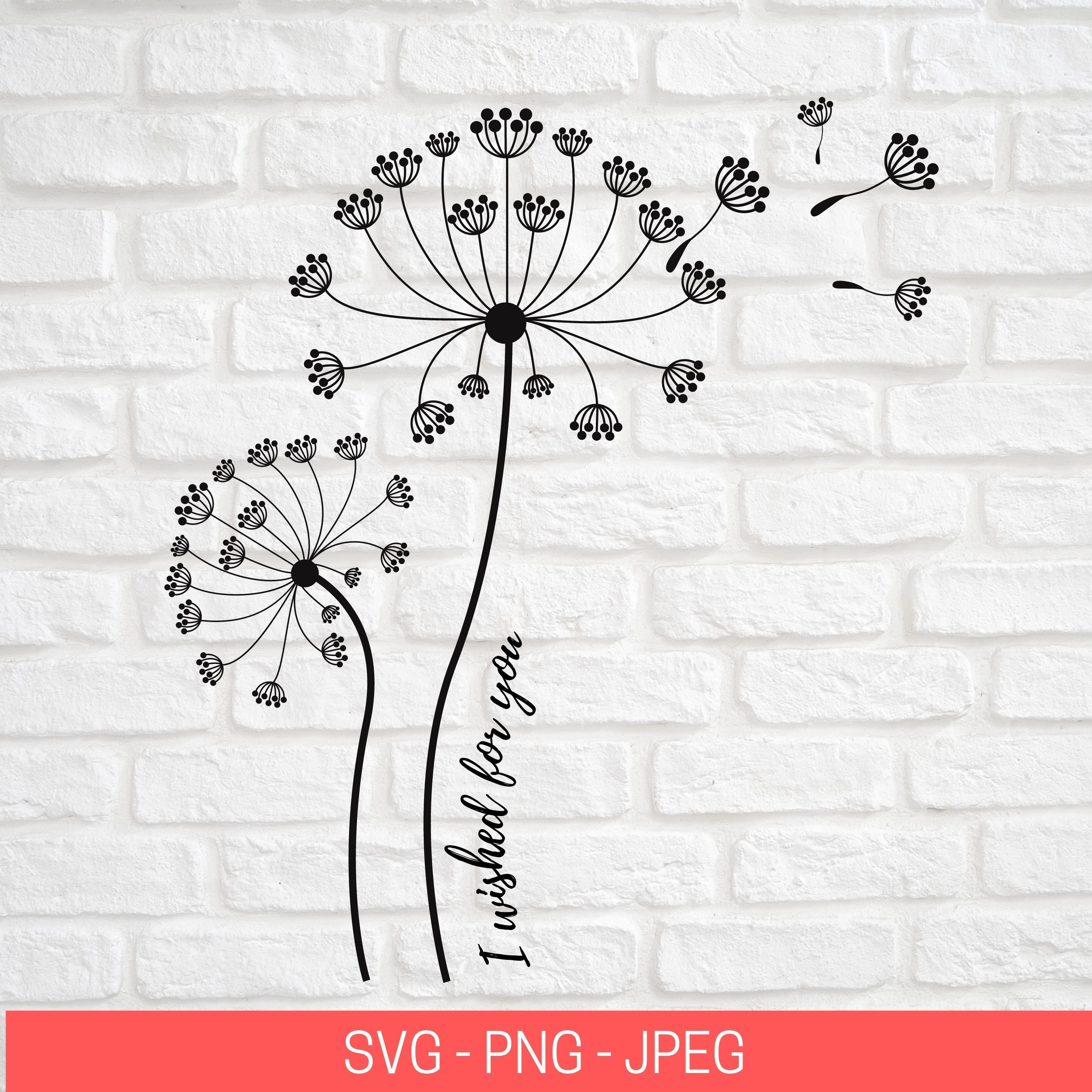Dandelion SVG, Dandelion Art PNG, SVG for Cricut, I Wished for You ...