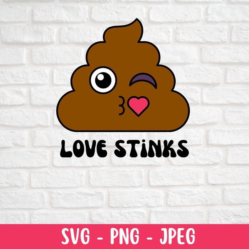 Love Stinks SVG, Turd SVG, Love Stinks Valentine Printable, Love Stinks ...
