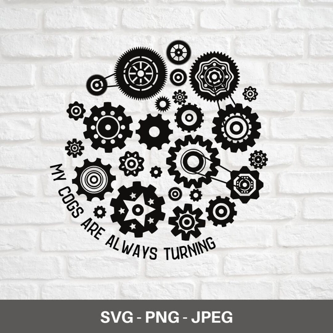 Engineering SVG, Cogs Are Turning SVG for Cricut, Digital File for ...