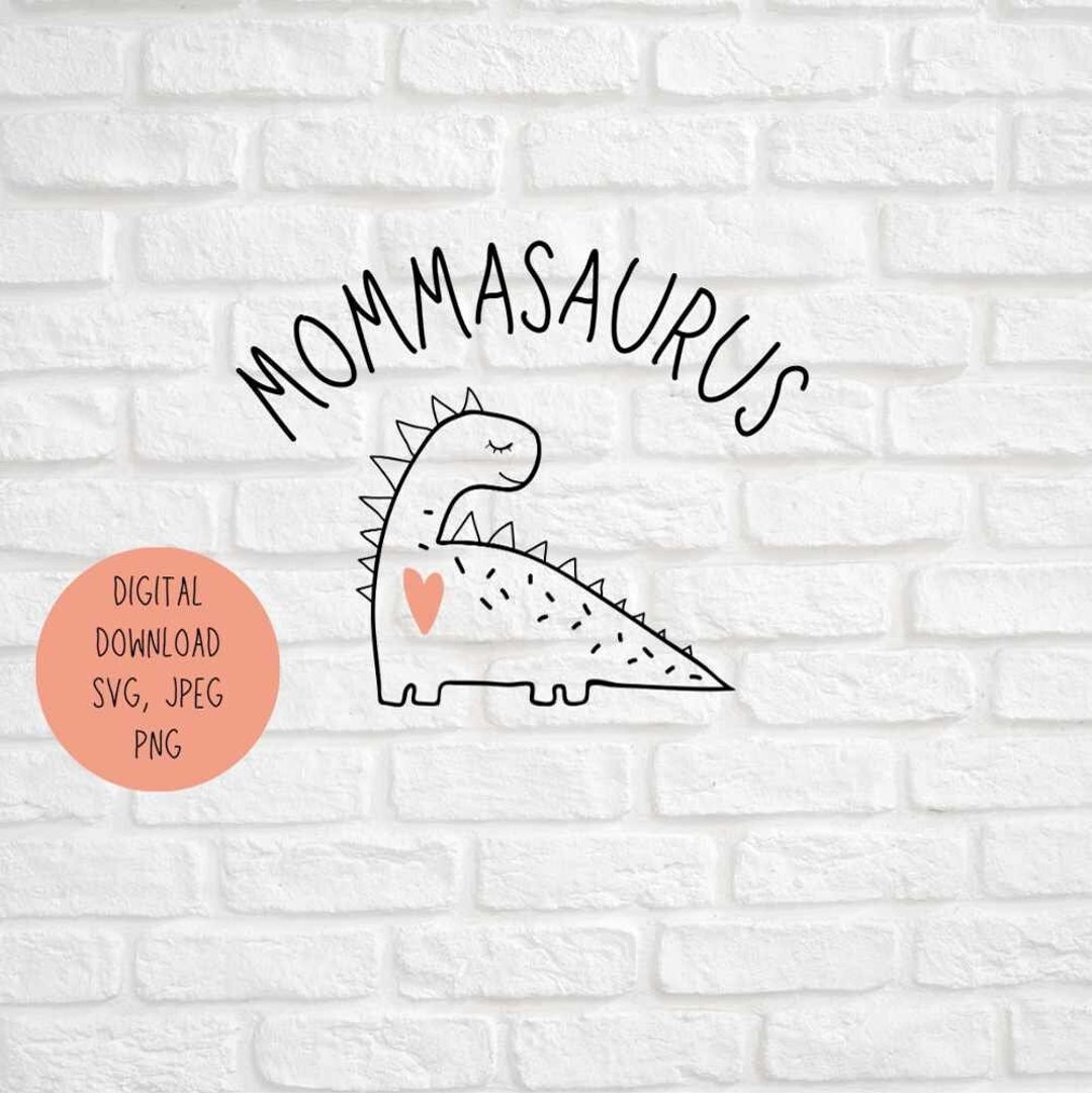 Mommasaurus SVG, Digital Download Mommasaurus, Mommasaurus PNG, Cricut ...