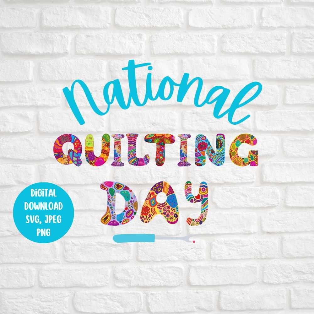National Quilting Day, Quilting SVG, National Quilting Day SVG ...