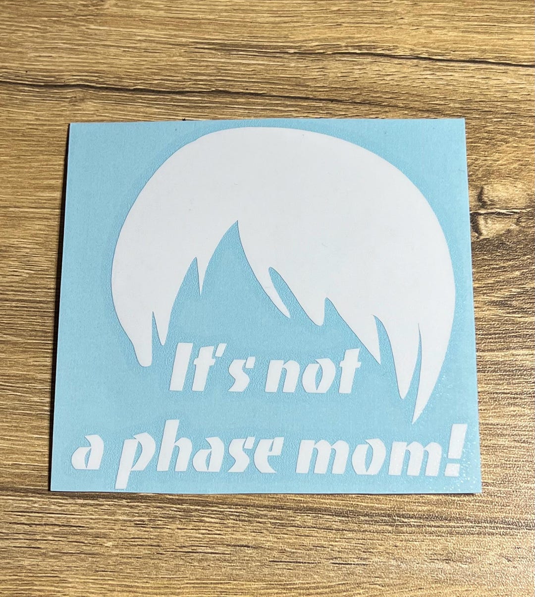 It’s Not a Phase Mom! Emo Decal - Etsy