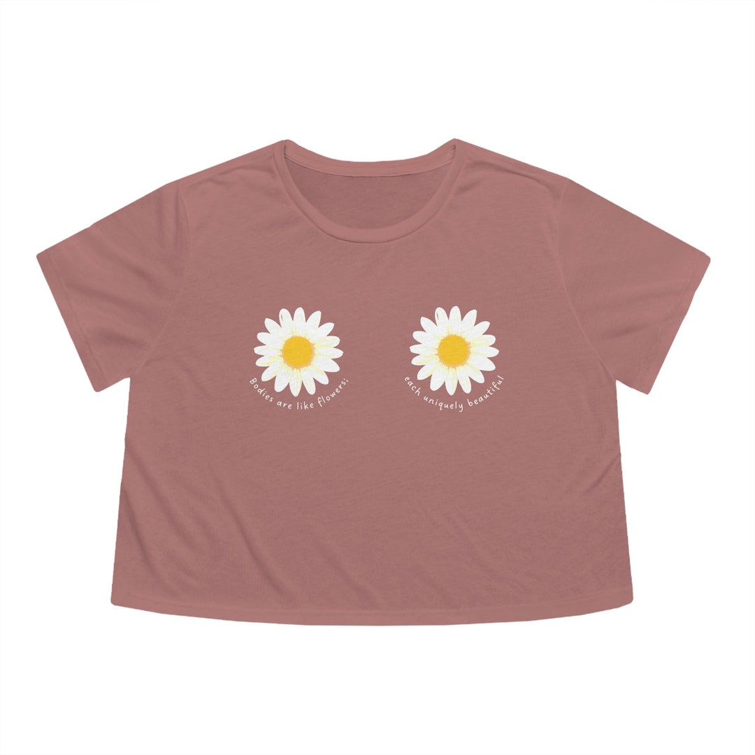 Bodies Are Like Flowers; Each Uniquely Beautiful Women's Flowy Cropped ...