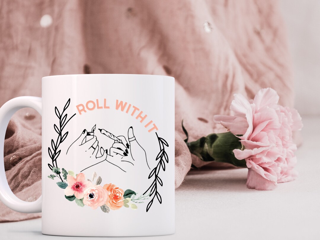 Roll With It, Weed Coffee Cup, Wake and Bake, 11oz, 15 Ounce, Mary Jane Coffee Mug, Gift for Her ...