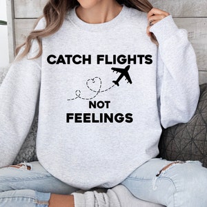 Catch Flights Not Feelings, Airplane SVG PNG Clipart, Travel Svg, Love ...