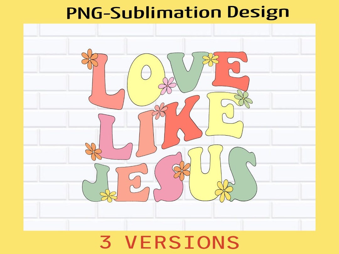 Groovy Love Like Jesus Png, Jesus Png, Flowers Png, Faith Png, Hippie ...