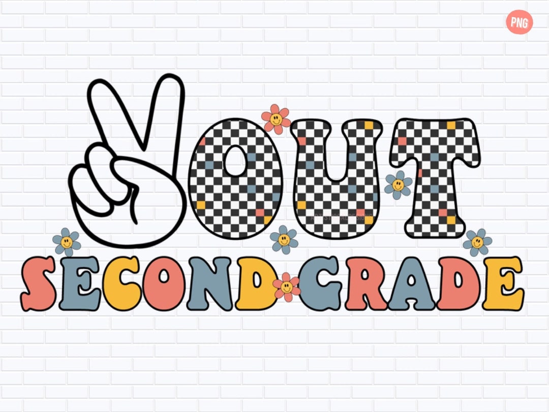 Peace Out Second Grade PNG, Last Day of School, Second Grade Graduation ...