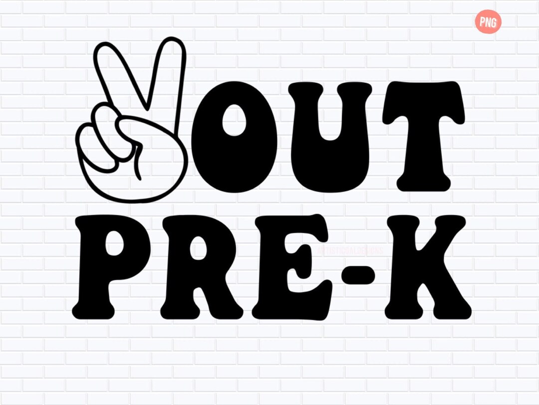 Peace Out Pre-k Png, Last Day of Pre-k Png, Last Day of School Png ...