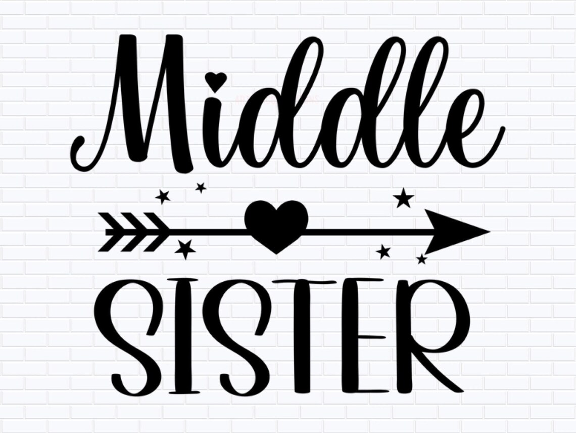 Middle Sister Svg, Sister Svg, Sisters Svg, Matching Sister Svg ...