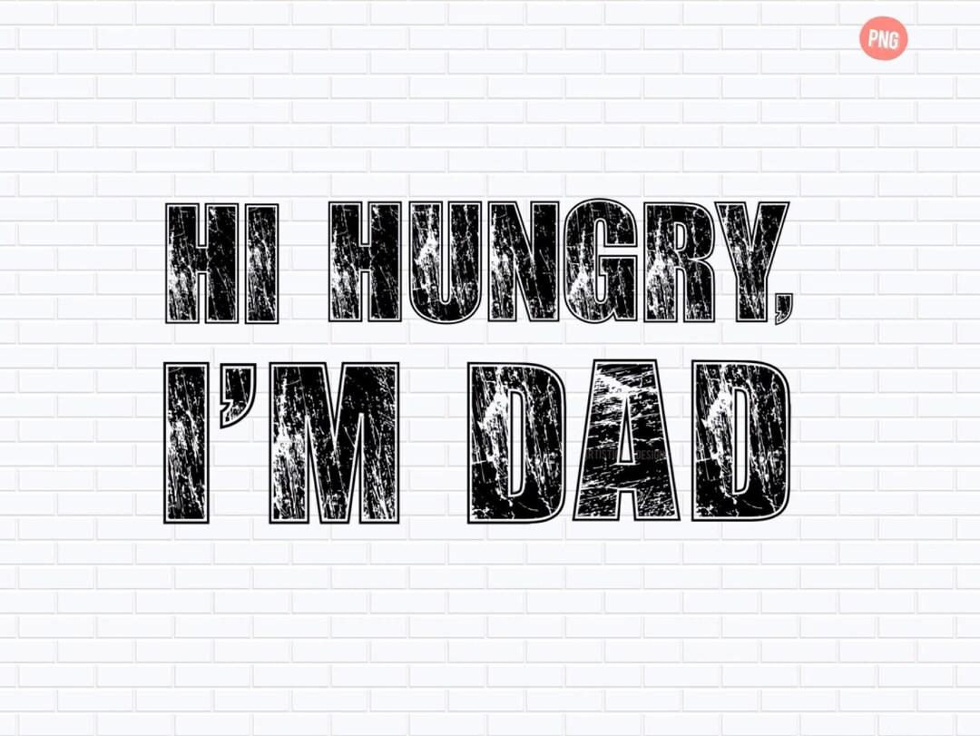 Hi Hungry I'm Dad Png, Dad Joke Png, Dad Joke T Shirt, Father's Day Png ...