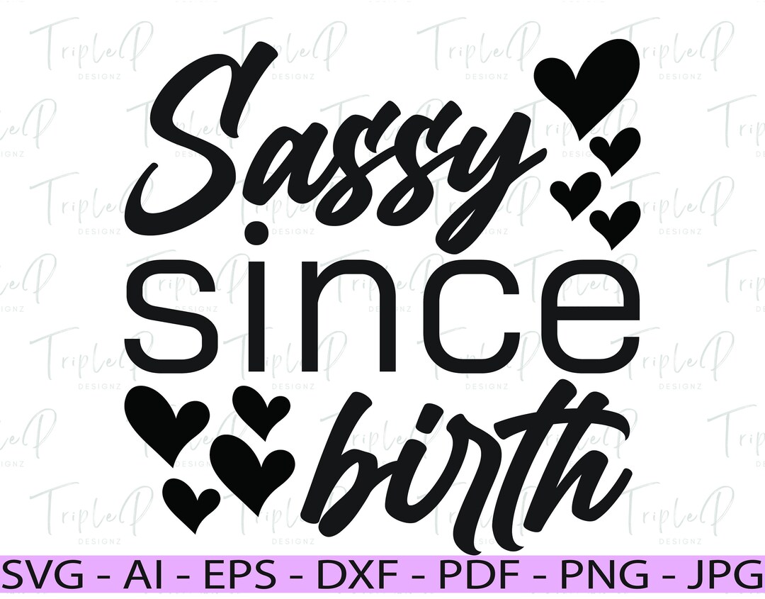 Sassy Since Birth SVG, Cute Boss Girl With Hearts SVG, Boss Baby SVG ...