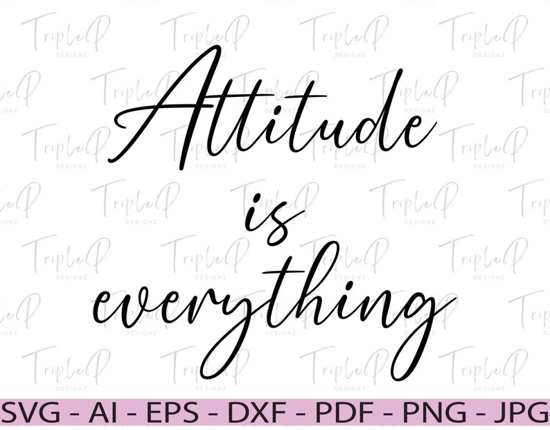 Attitude is Everything SVG, Attitude SVG, Motivational SVG, Attitude ...