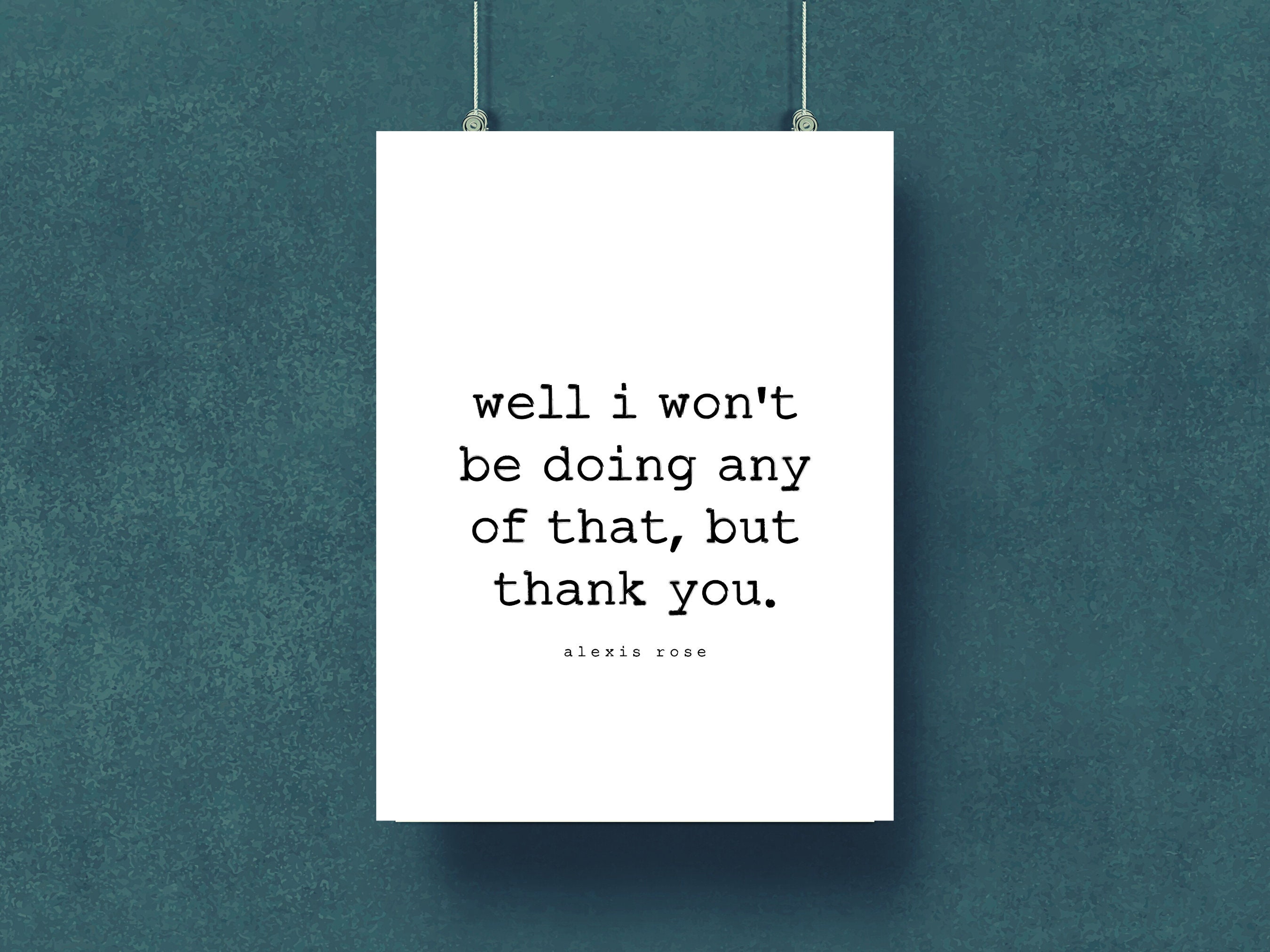 Schitt's Creek • Alexis Rose • I Won't Be Doing Any of That, but Thank ...