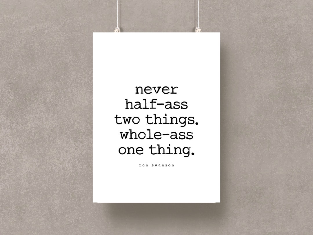 Parks and Rec • Ron Swanson • Never Half-ass Two Things • Parks and Rec ...